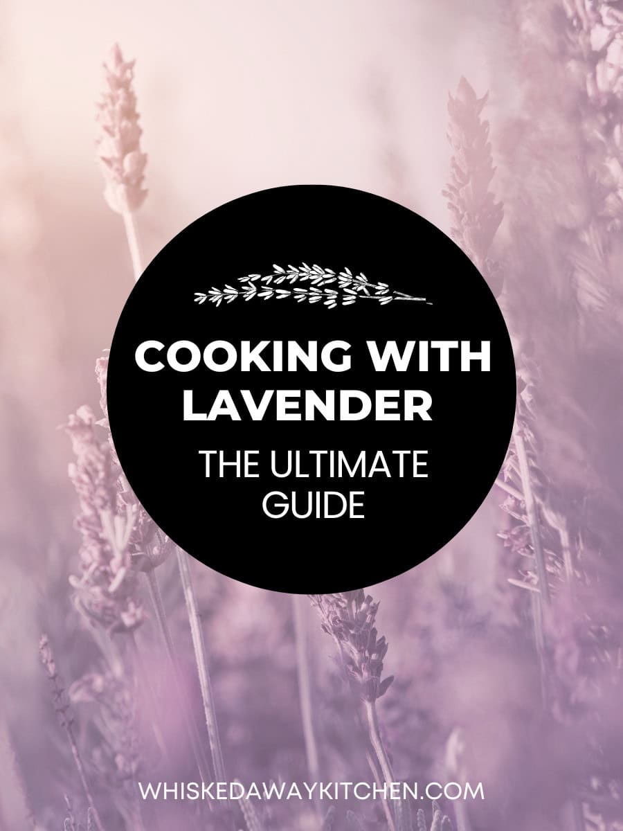 Cooking with Lavender: Tips, Tricks and Delicious Recipes to Try ...